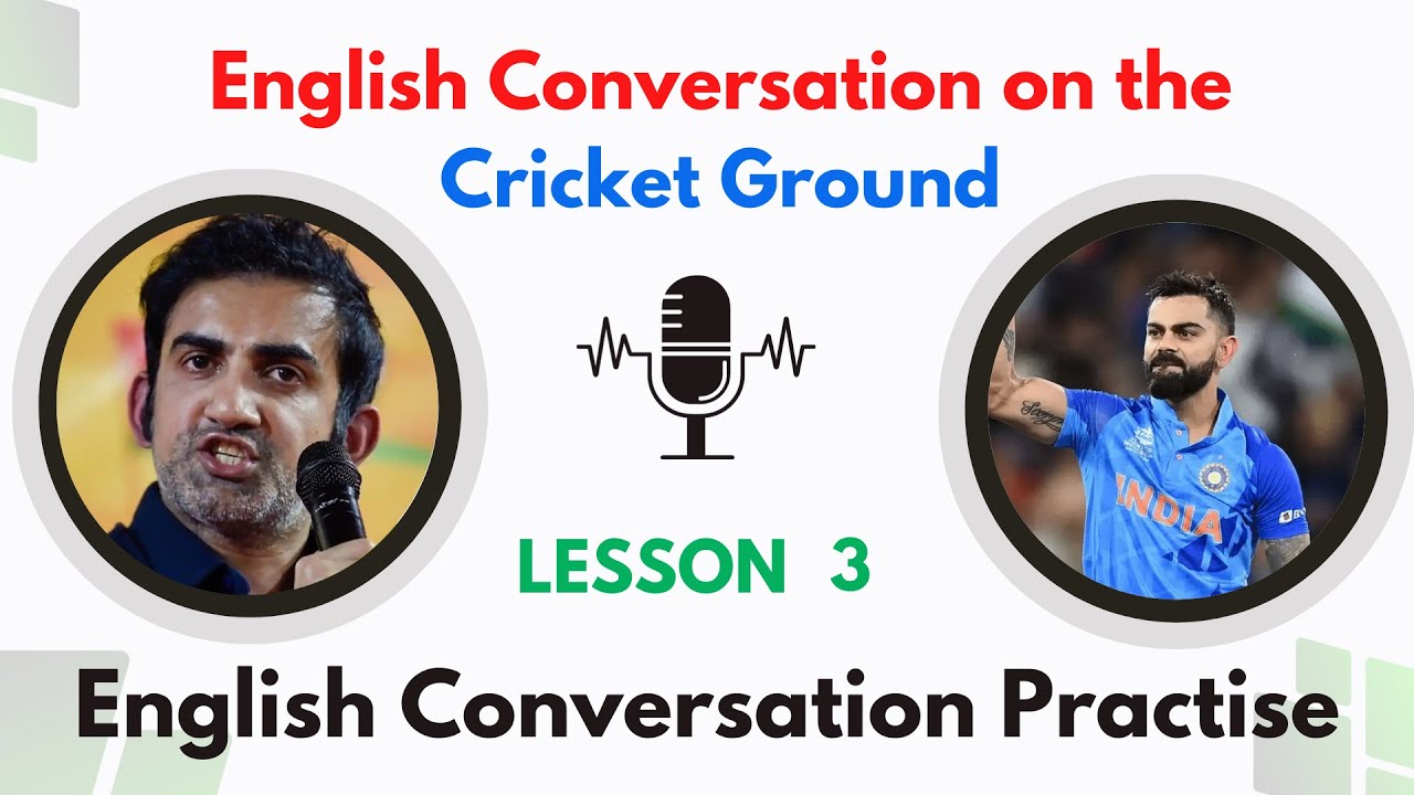 Lesson 3 - English Conversation on the cricket Ground 🗨️ English ...