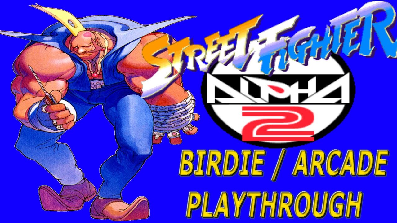 Street Fighter Alpha 2 | ARCADE | BIRDIE PLAYTHROUGH - YouTube