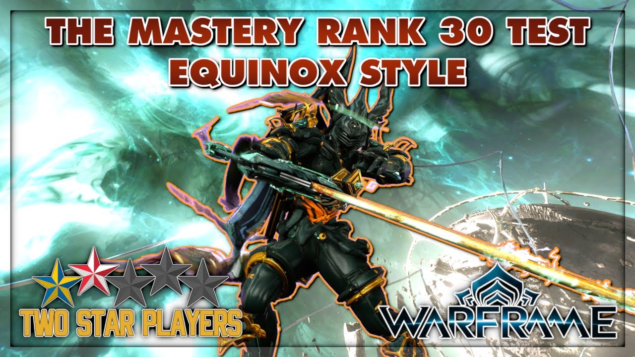 The Mastery Rank 30 Test | Warframe | Two Star Players - YouTube