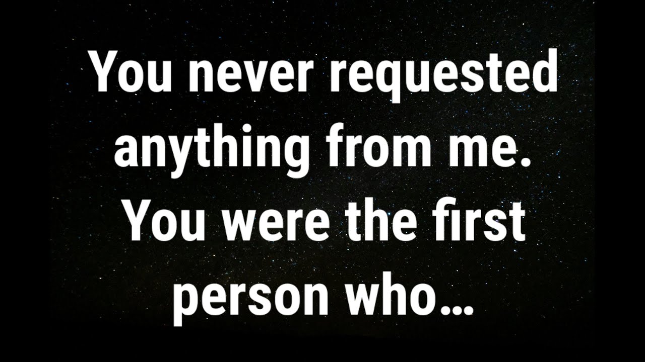 💌 You never requested anything from me... current thoughts and feelings ...