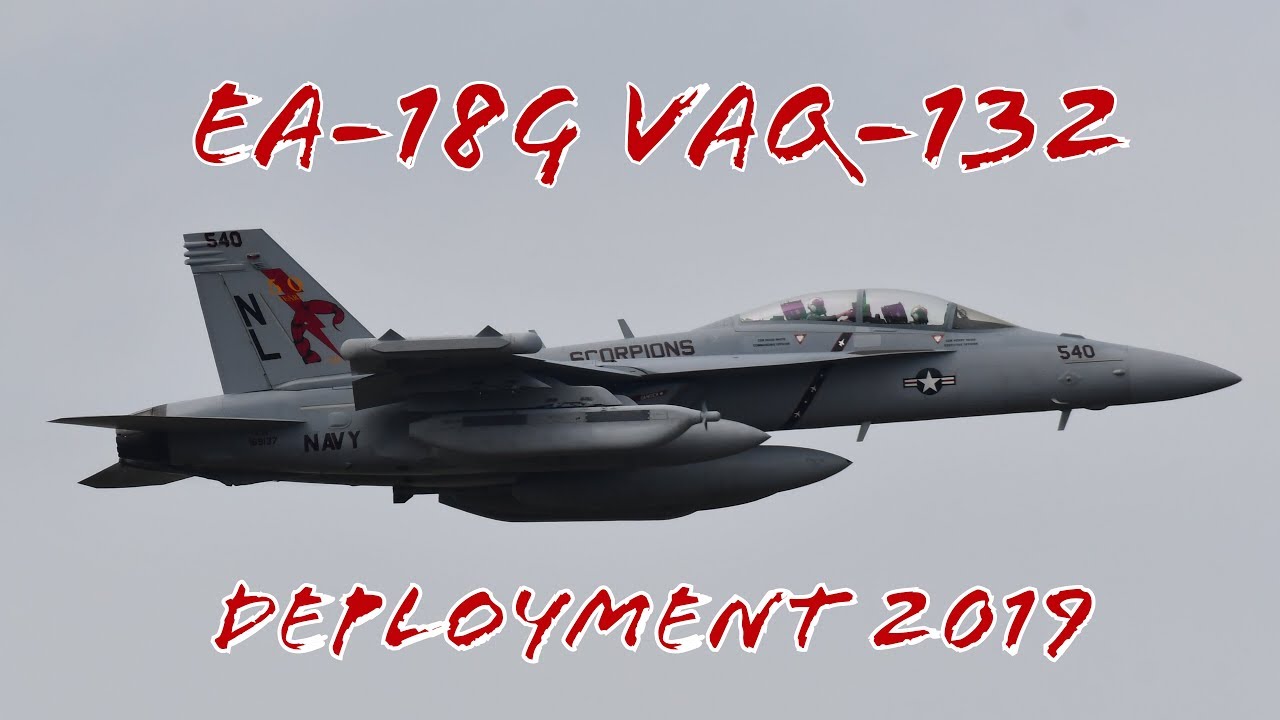 EA-18G VAQ-132 "SCORPIONS" Deployment 2019 - YouTube
