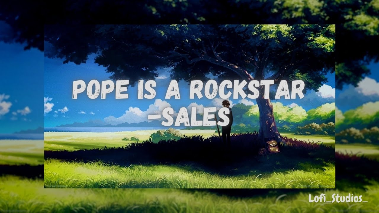 sales - pope is a rockstar (slowed + reverb) | lyric video | "go little ...