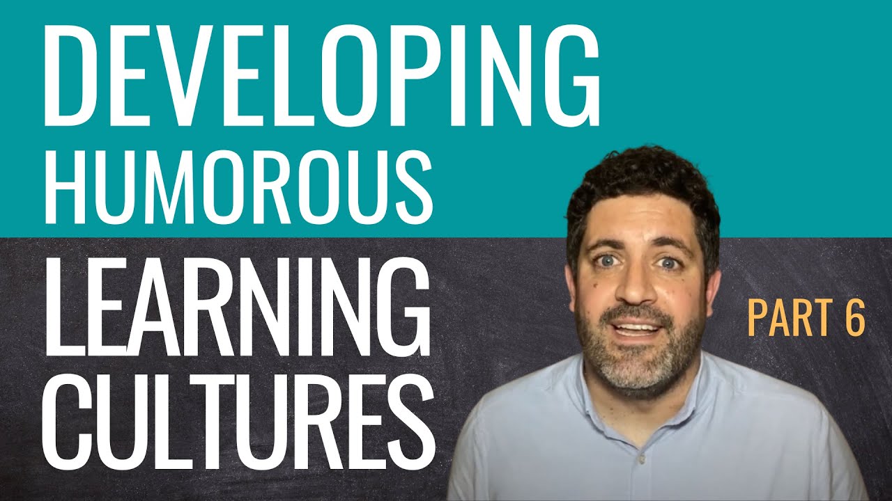 How To Develop A Humorous Learning Culture [Humorous Learning Cultures ...