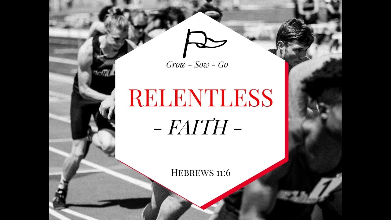 Relentless Faith: Giving Faith, Living Faith - YouTube