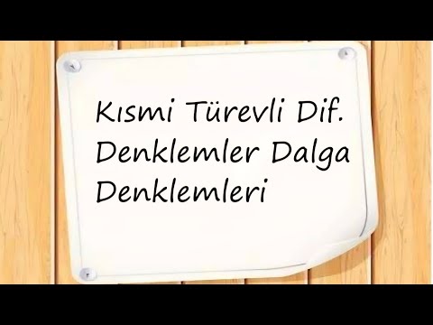 16) Dalga Denklemleri : Kısmi Türevli Denklemler