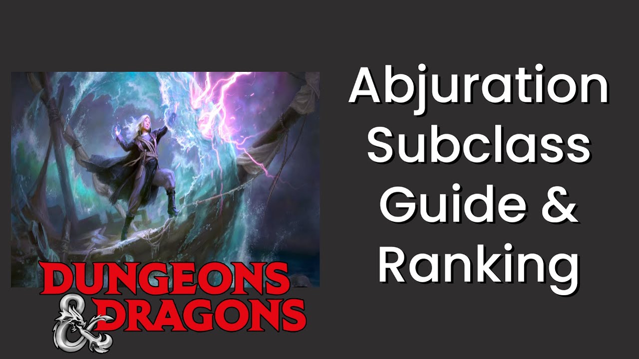 Abjuration (Wizard) Subclass Guide and Power Ranking in D&D 5e - HDIWDT - YouTube