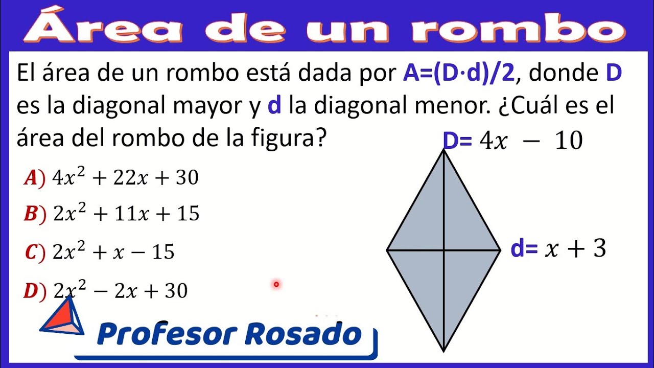 ÁREA DE UN ROMBO A PARTIR DE SUS DIAGONALES | D= x-10 y d= x + 3 - YouTube