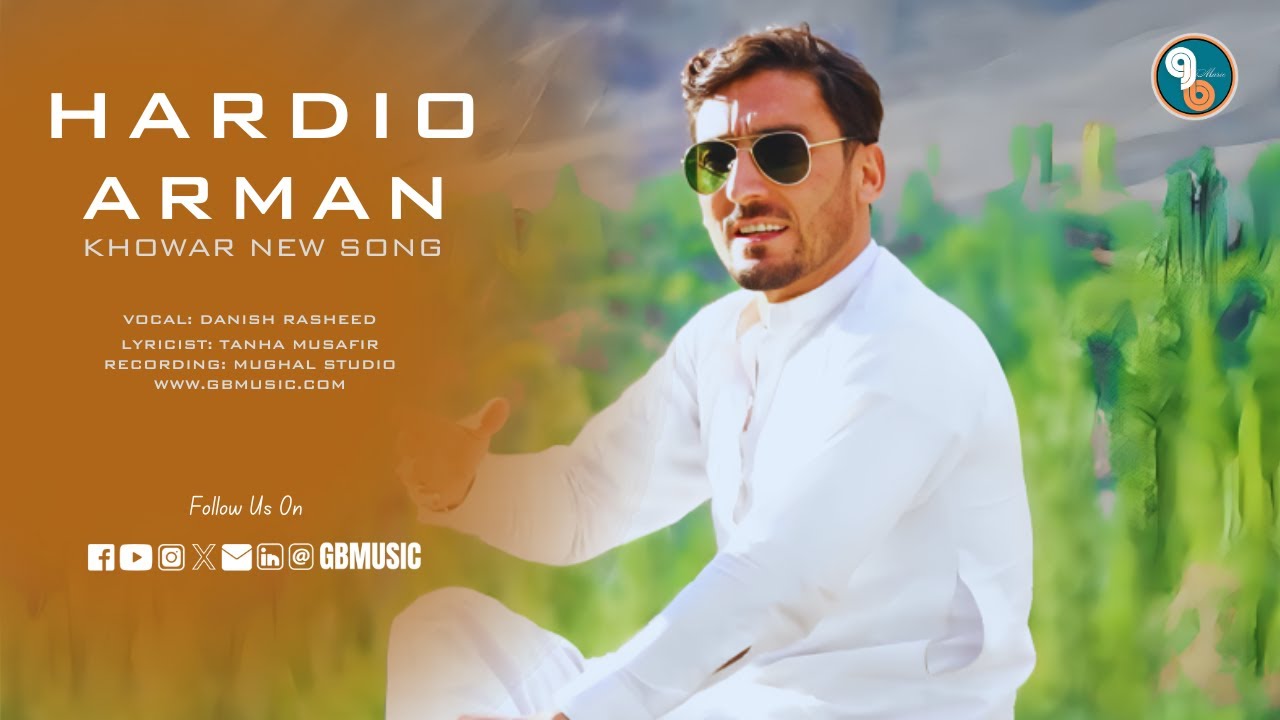 𝐇𝐚𝐫𝐝𝐢𝐨 𝐀𝐫𝐦𝐚𝐧 ہردیو ارمان - Danish Rasheed - Tanha Musafir - Khowar New ...