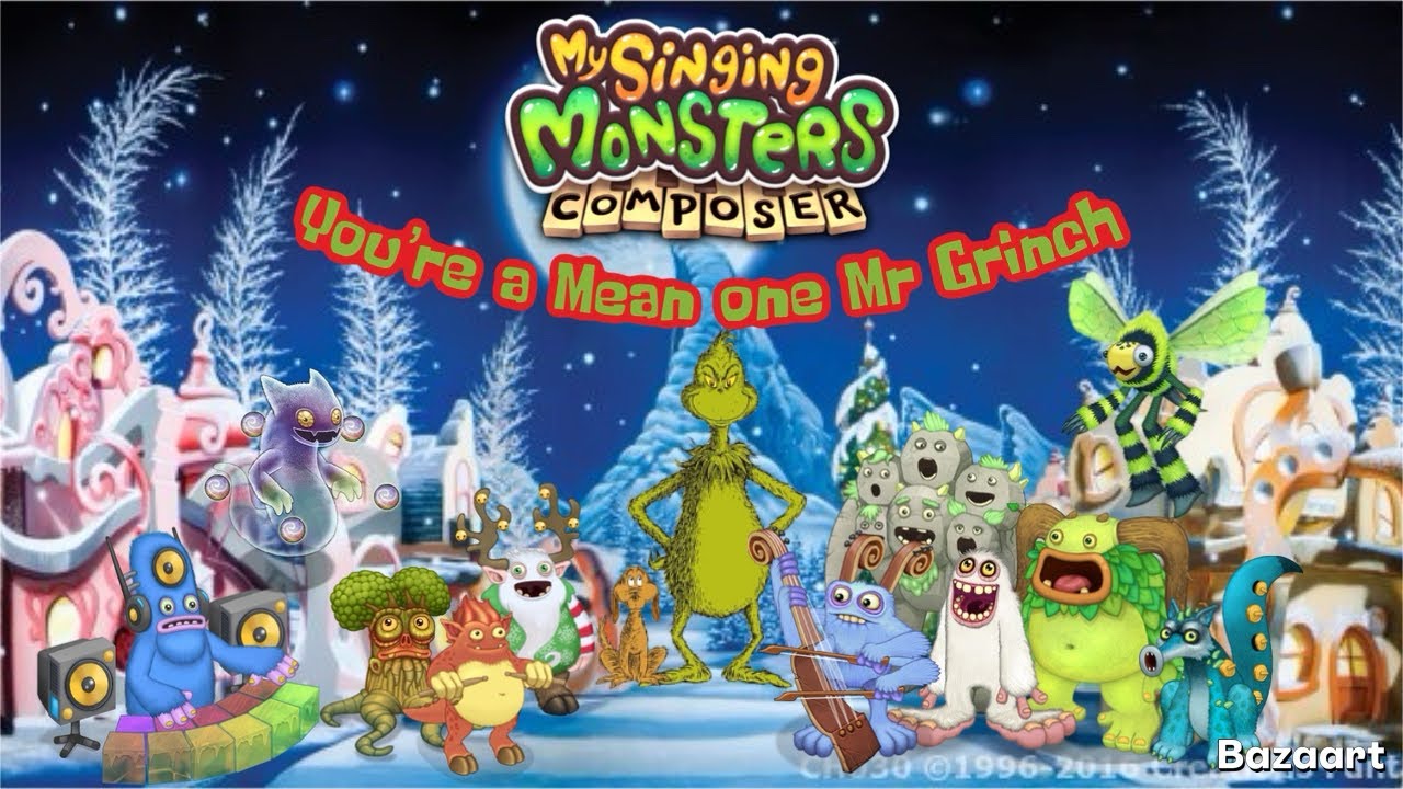 My Singing Monsters Composer: Your a Mean One Mr.Grinch - YouTube