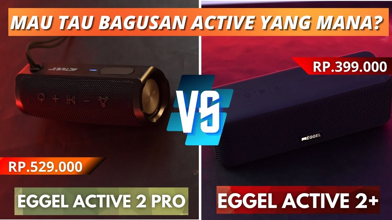 ACTIVE 2 PRO VS ACTIVE 2 PLUS : DUA SPEAKER SERBA SALAH, BAGUSAN BELI ...