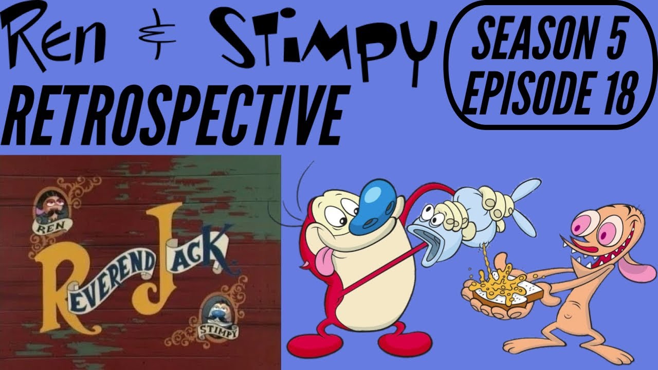 Ren And Stimpy Retrospective Season 5 Episode 18: Reverend Jack - YouTube