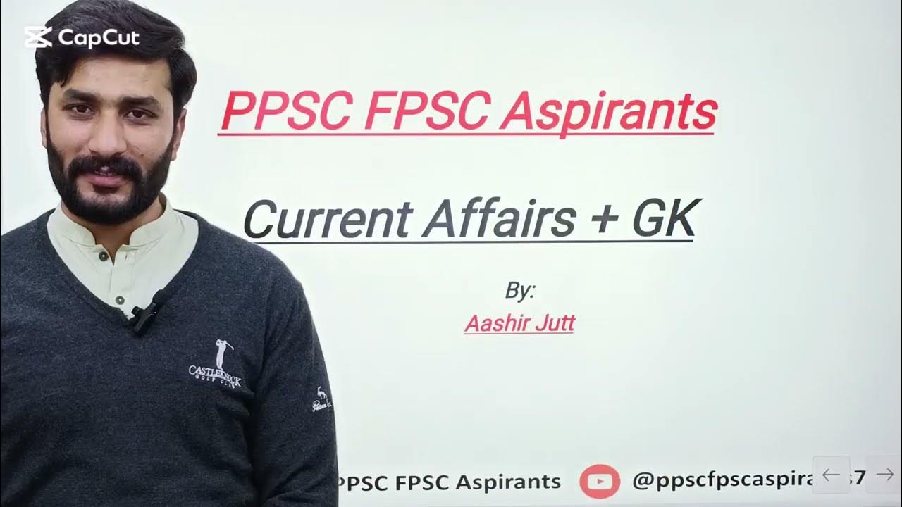 Current Affairs & GK Lecture #21 | Ep: 54 | PPSC FPSC Aspirants | Aashir Jutt - YouTube