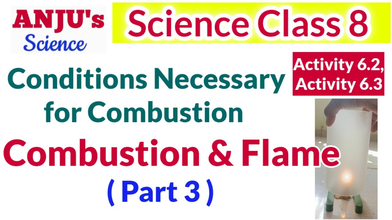 Conditions Necessary for Combustion || Class 8 Chapter 6 Combustion and ...