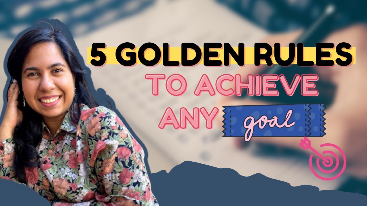 5 golden rules to achieve any goal - YouTube