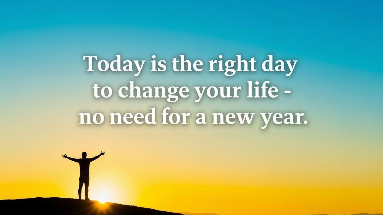 Today Is the Day to Change Your Life - YouTube