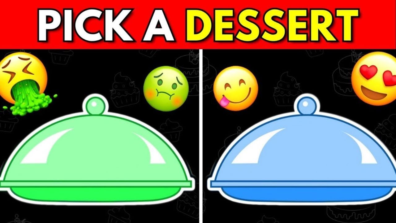 Pick a Dish - Good Vs Bad - Dessert Edition 😋🤮 | Food Quiz - YouTube