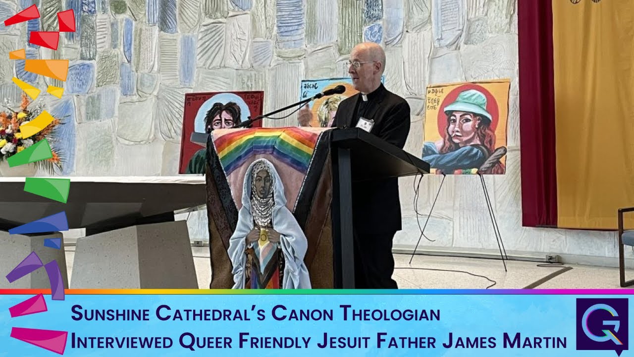 Sunshine Cathedral’s Canon Theologian Interviewed Queer Friendly Jesuit ...