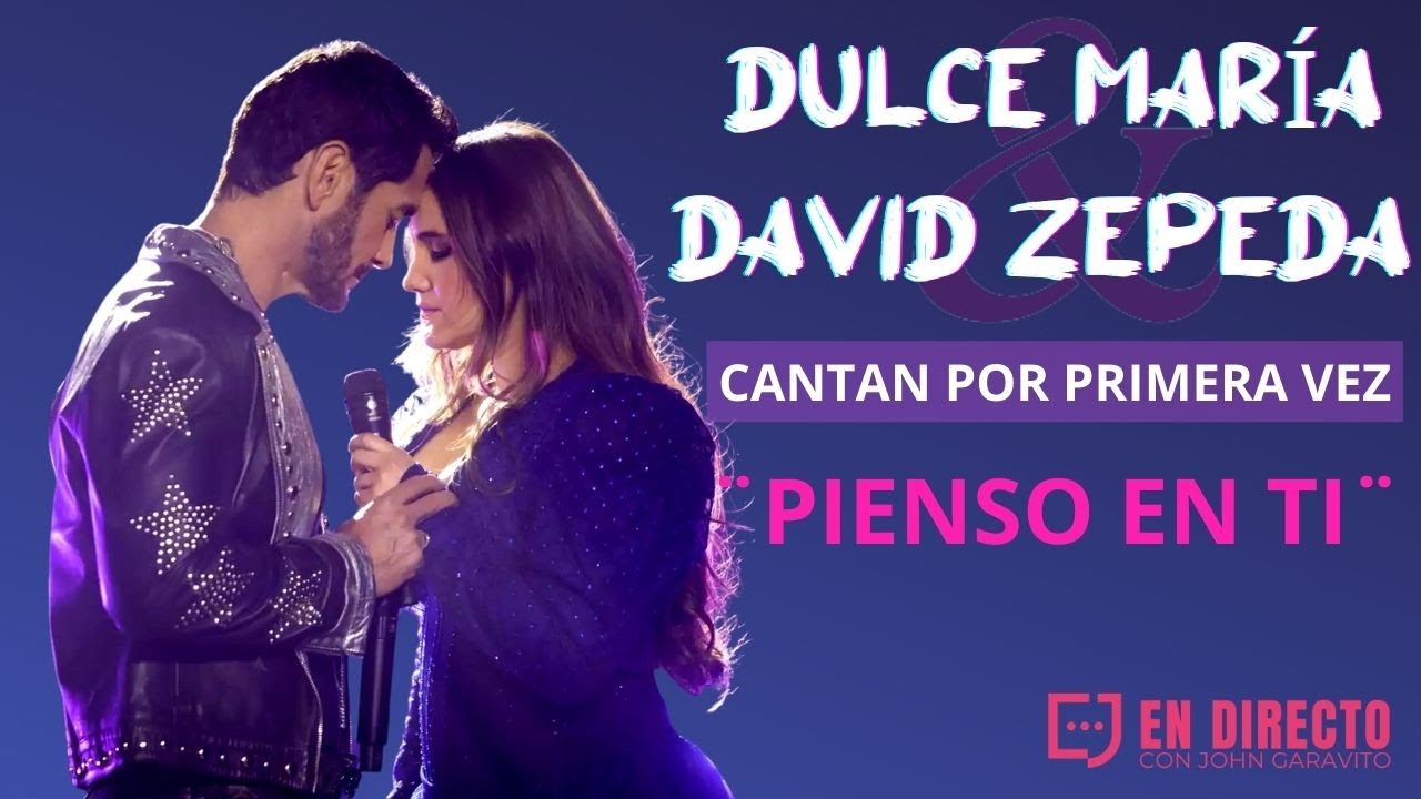 DULCE MARÍA Y DAVID ZEPEDA JUNTOS por primera vez CANTAN Pienso en Ti ...