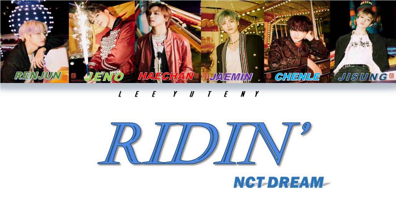 NCT DREAM - RIDIN' Lyrics [Color Coded Eng/Rom/Han] - YouTube
