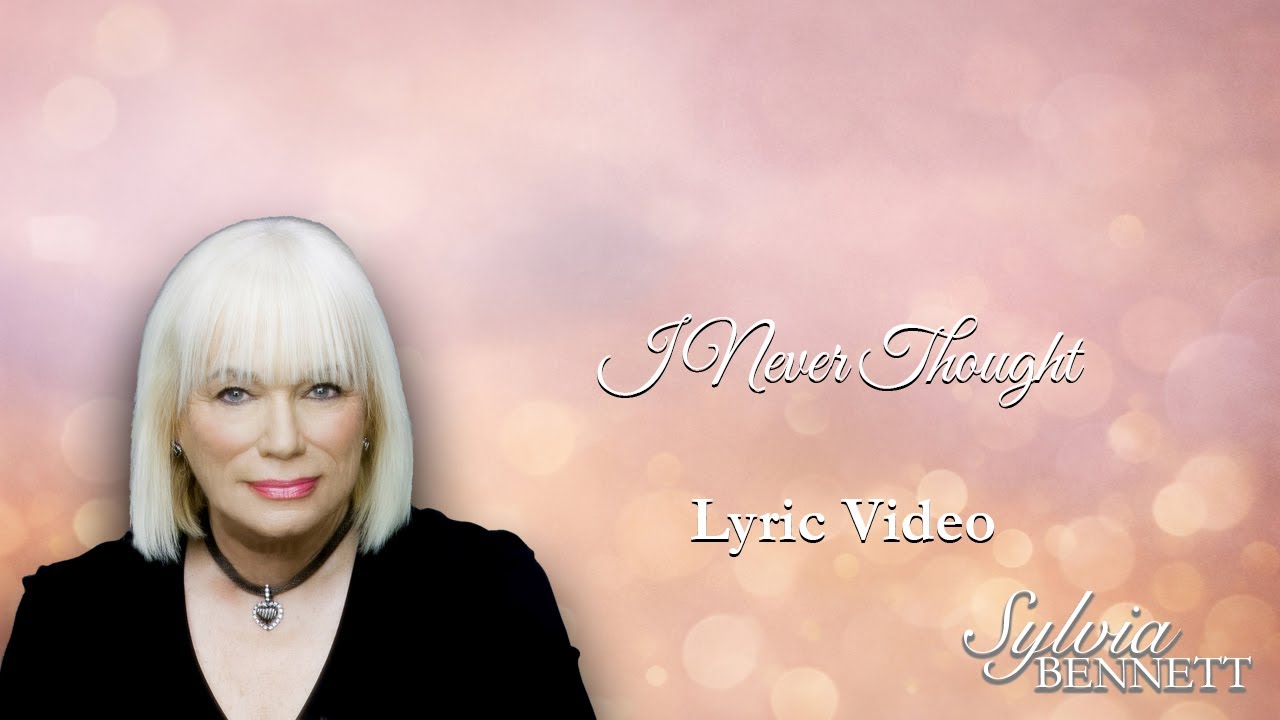Sylvia Bennett - I Never Thought (Official Lyric Video) - YouTube