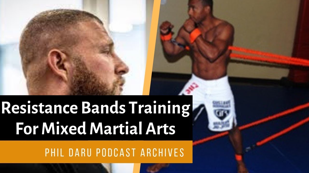 Phil Daru l The Benefit of Resistance Bands Training For MMA - YouTube