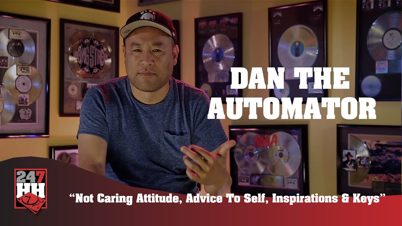 Dan The Automator - Not Caring Attitude, Advice To Self, Inspirations ...