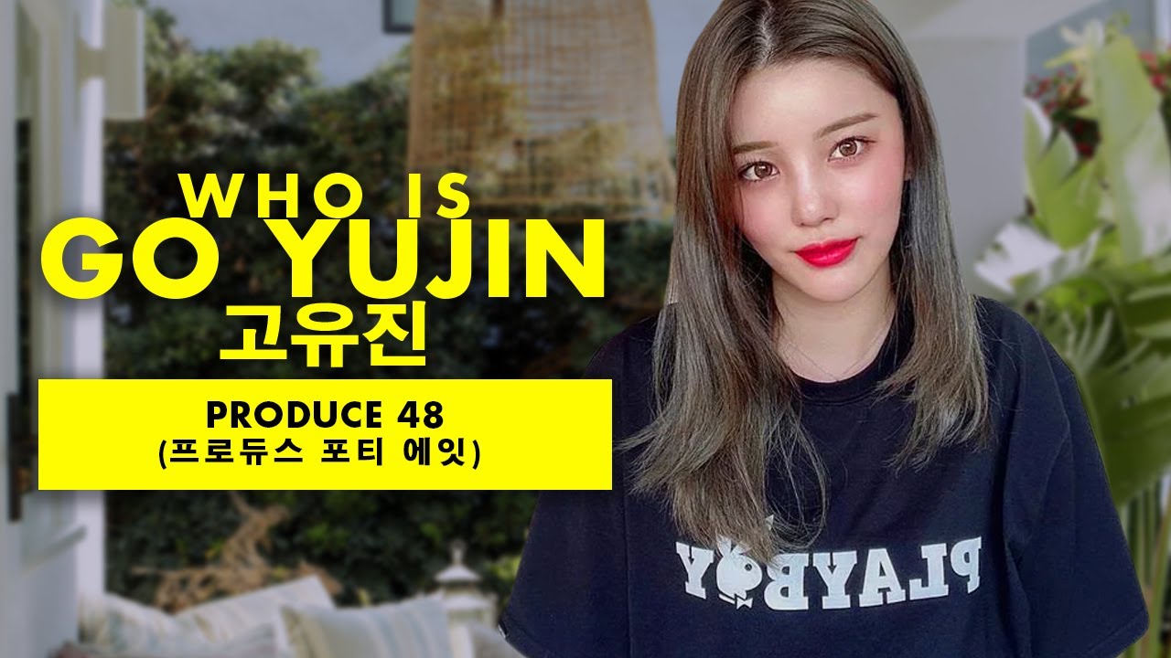 Who is Go Yujin (고유진) from 'Produce 48' (프로듀스 포티 에잇)? - YouTube