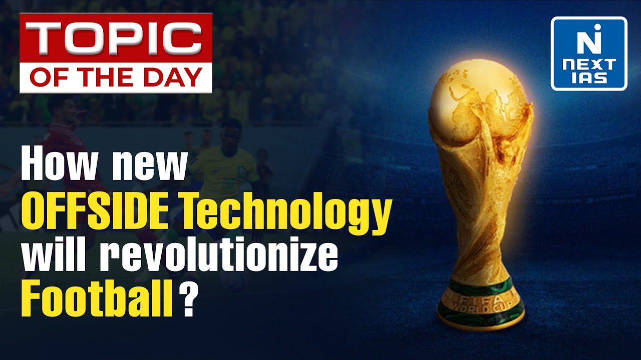 Semi-Automatic offside Technology (SAOT) - UPSC | NEXT IAS - YouTube