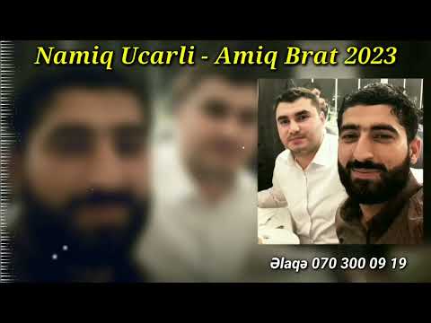 Namiq Ucarli - Amiq Brat (2023) TERİF