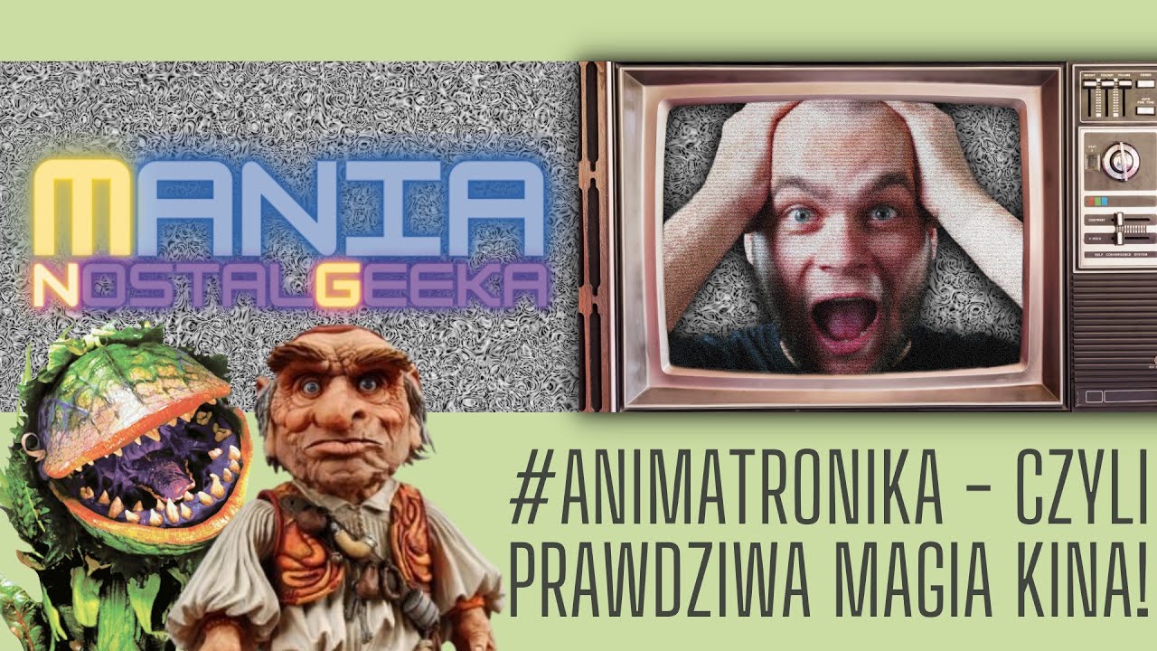 Mania NostalGeeka #2 Animatronika — czyli prawdziwa magia kina ...