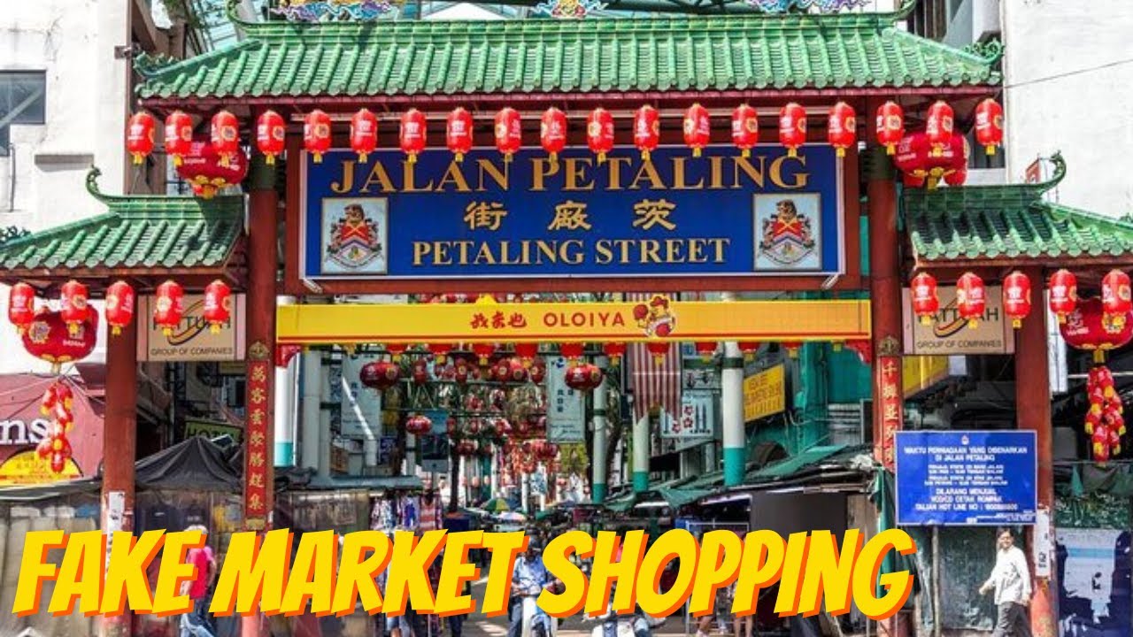 Kuala Lumpur Fake Market | China Town 🇲🇾 - YouTube