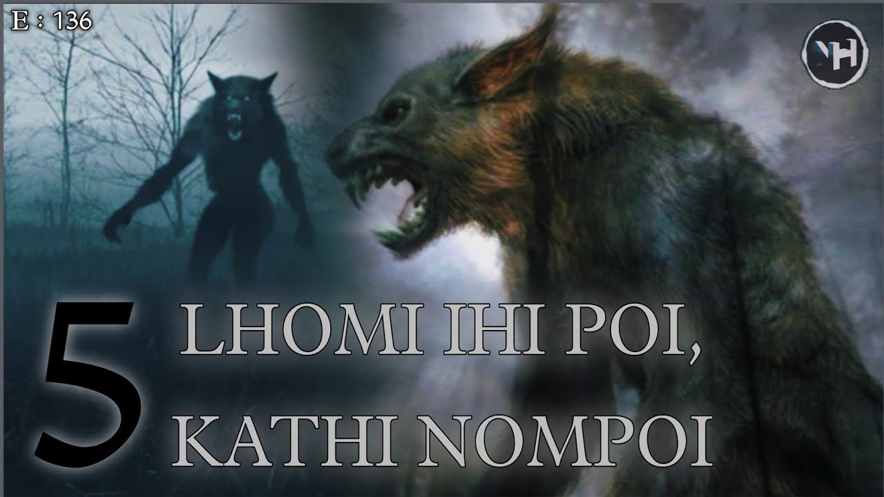 LHOMI (Part - 5) LHOMI IHI POI, KATHI NOMPOI || Thilha Thusim || Nick ...