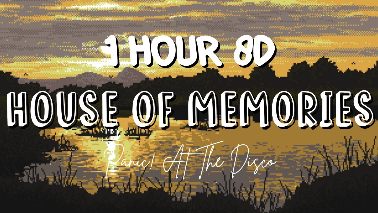 (1 HOUR w/ Lyrics) House Of Memories by Panic! At The Disco "Baby we ...