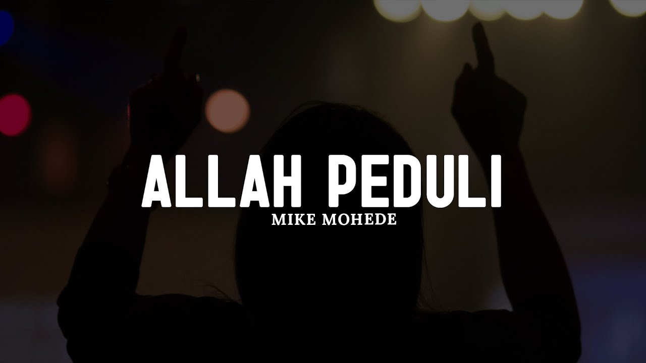 Allah Peduli - Mike Mohede (Lirik) || Lagu Rohani Kristen Pilihan ...