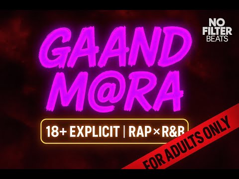 🔥 GAAND MARA (Explicit) | Latest Trending Hindi Rap Song 2025 | Party Anthem | Dirty Rap Song 🔥