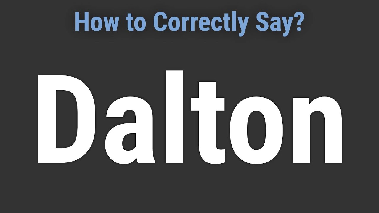 How to Pronounce Name Dalton (Correctly!) - YouTube