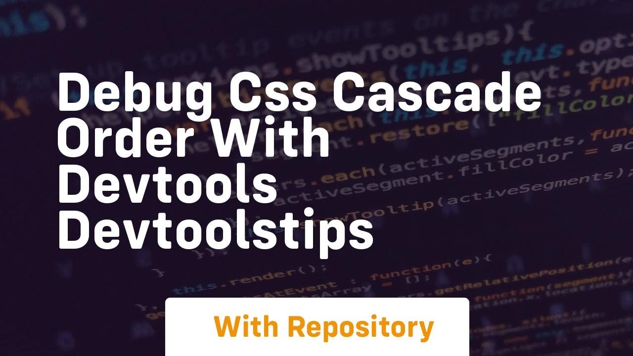 Debug Css Cascade Order With Devtools Devtoolstips Youtube 4266