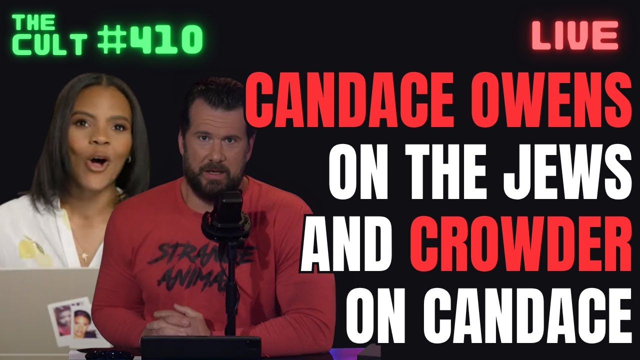 The Cult #410: Candace Owens On The Jews & Steven Crowder on Candace ...