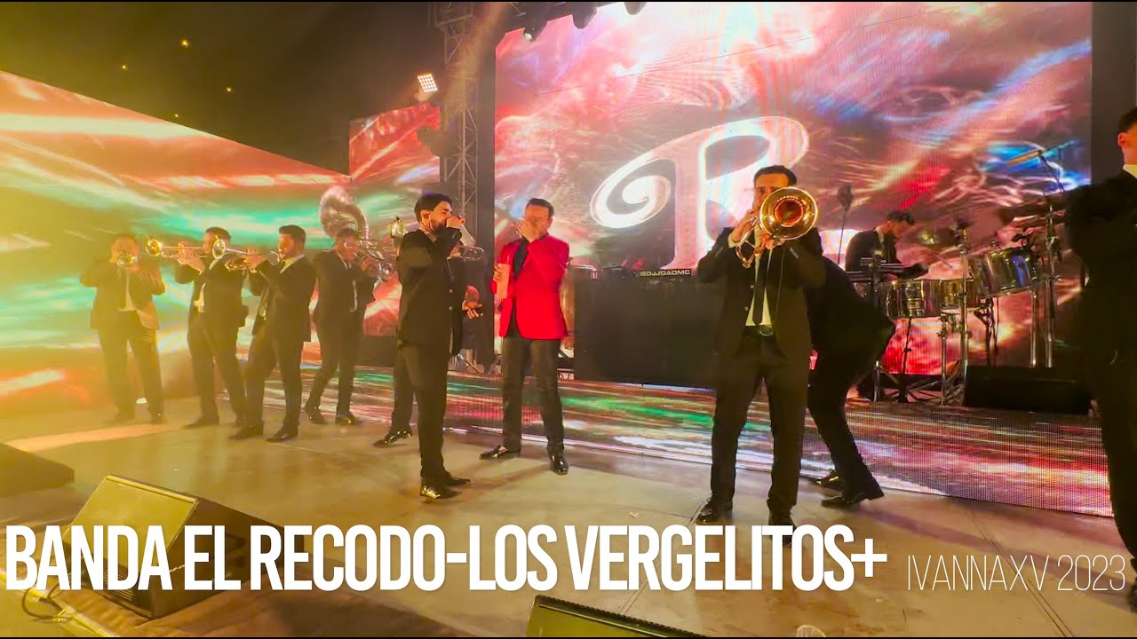 Banda El Recodo - Los Vergelitos & Brindo - Ivanna XV - Mazatlán ...