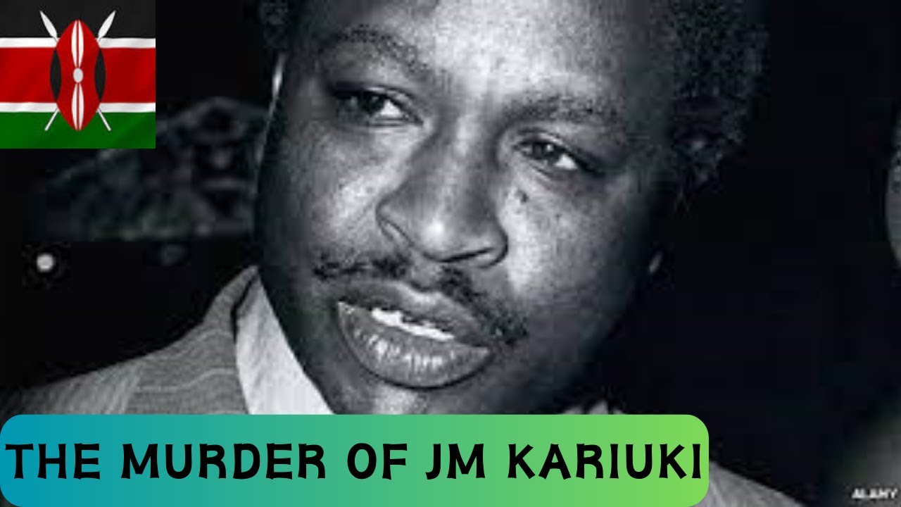 🇰🇪THE MURDER OF JM KARIUKI - YouTube