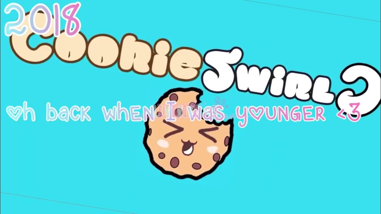 Back When I Was Younger💕 Cookie Swirl C Edit💗💕 Youtube