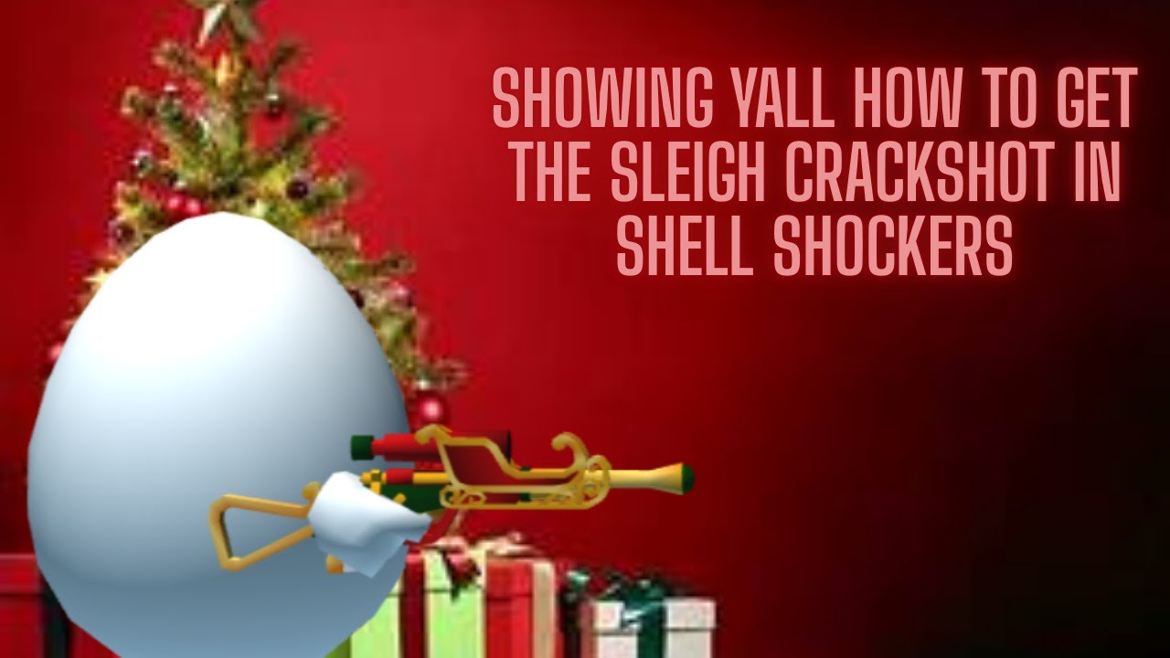 Showing Yall How To Get The Sleigh Crackshot In Shell Shockers [CLOSED ...