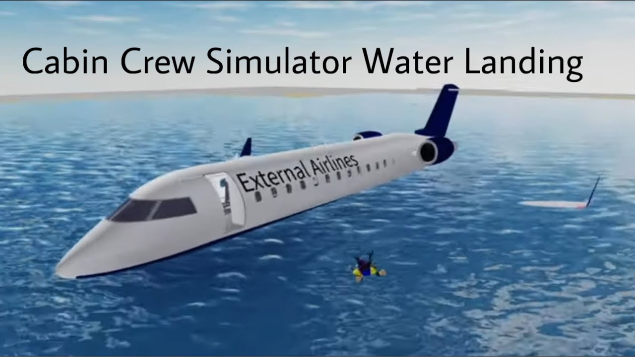 Roblox Cabin Crew Simulator Water Landing - YouTube