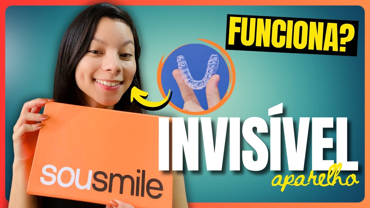 TUDO SOBRE O APARELHO INVISÍVEL DA SOUSMILE, VALE A PENA? - YouTube