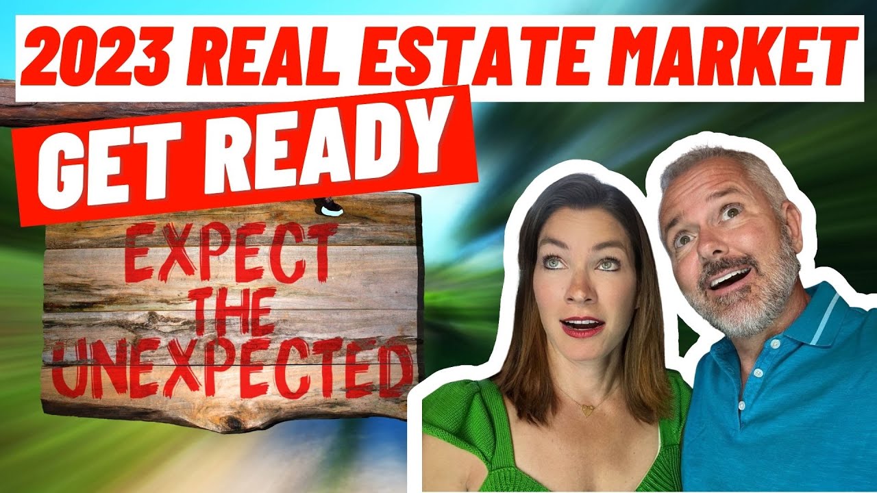 2023 Real Estate Market: Get Ready, Expect The Unexpected - YouTube