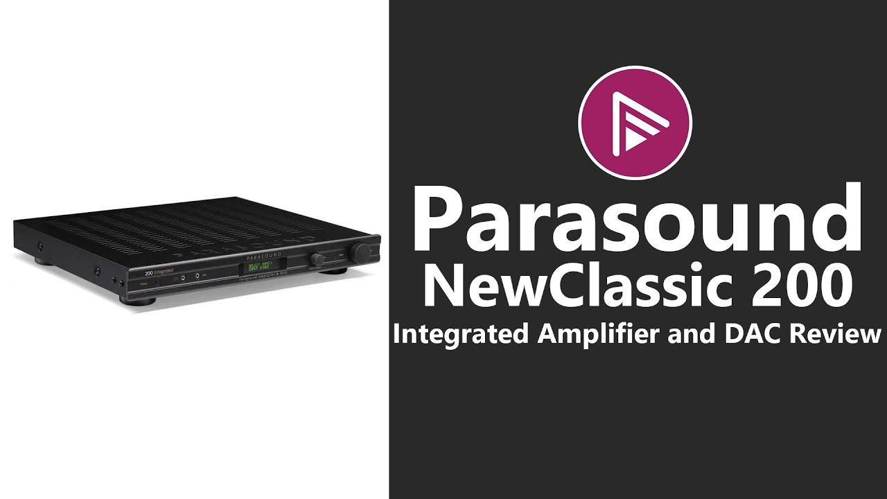 ⭐ Parasound NewClassic 200 Integrated Amplifier and DAC Review - YouTube