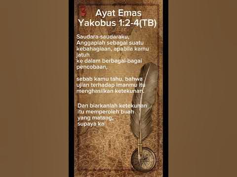 AYAT EMAS ALKITAB, YAKOBUS 1 : 2-4(TB) - YouTube