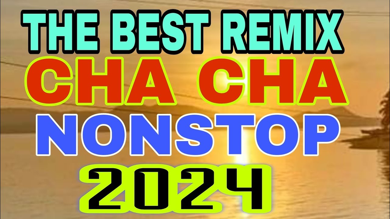 THE BEST CHA CHA REMIX 2024 - YouTube