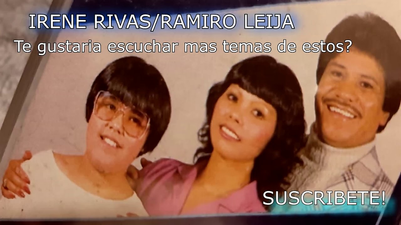 IRENE RIVAS/RAMIRO LEIJA. Suscribete - YouTube