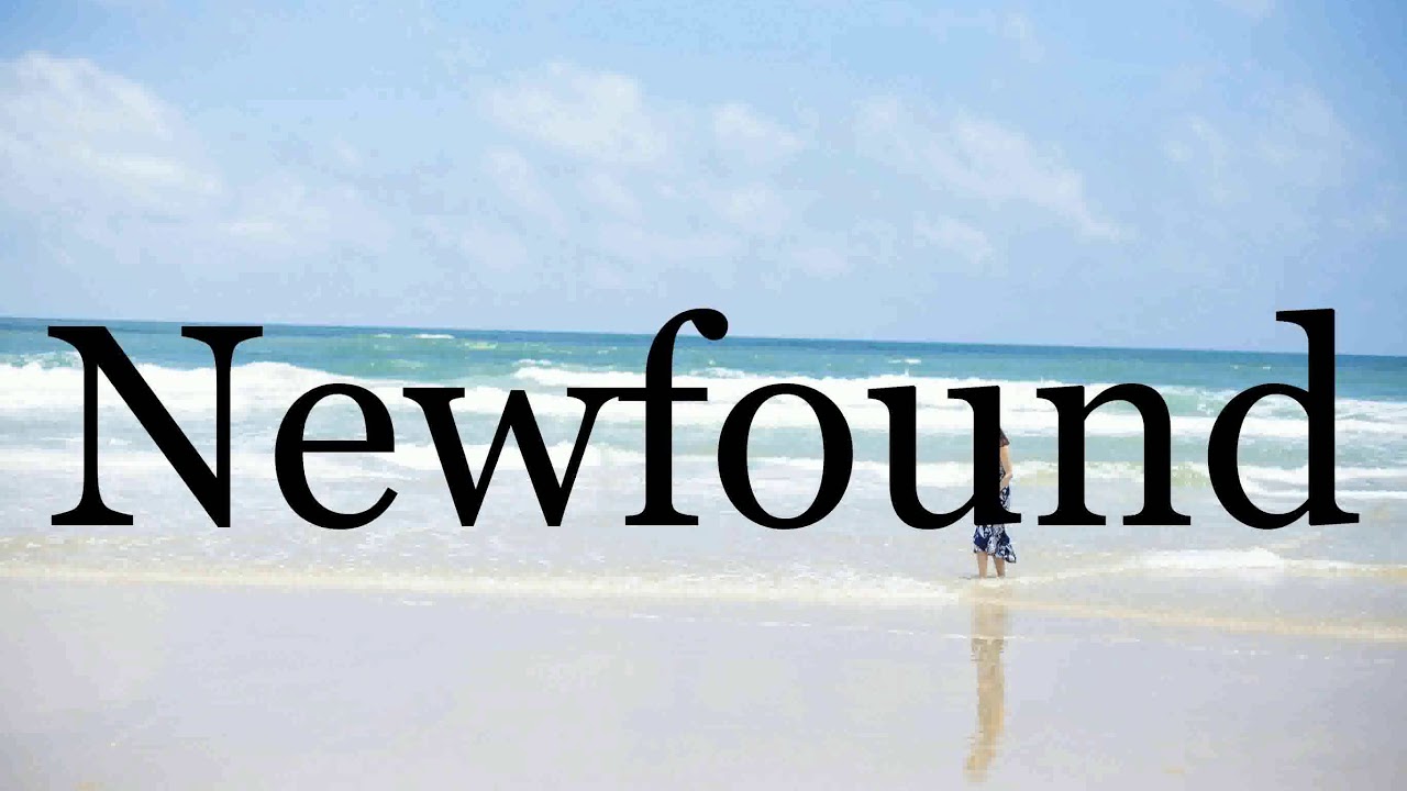 How To Pronounce Newfound🌈🌈🌈🌈🌈🌈Pronunciation Of Newfound - YouTube